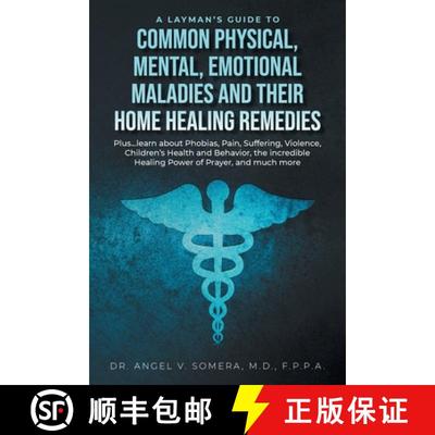 【3-4周达】Layman's Guide to Common Physical, Mental, Emotional Maladies and their Home Healing Remed... [9781955944533]