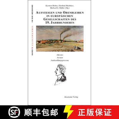 【3-4周达】精装 Aufsteigen und Obenbleiben in europaischen Gesellschaften des 19. Jahrhunderts: Akteu... [9783050045627]