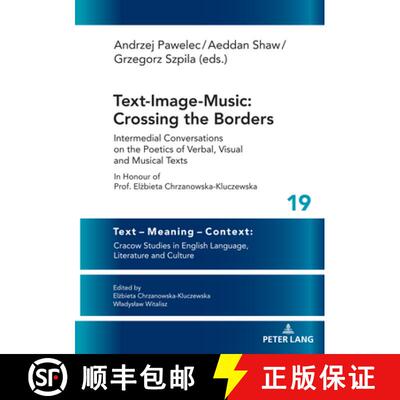 预订 精装 Text-Image-Music: Crossing the Borders : Intermedial Conversations on the Poetics of Verbal... [9783631839119]