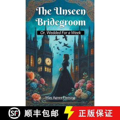 【3-4周达】The Unseen Bridegroom Or, Wedded For a Week [9789368090038]
