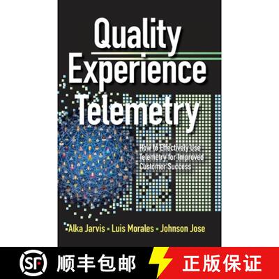【3-4周达】精装 Quality Experience Telemetry: How to Effectively Use Telemetry for Improved Customer ... [9780873899673]
