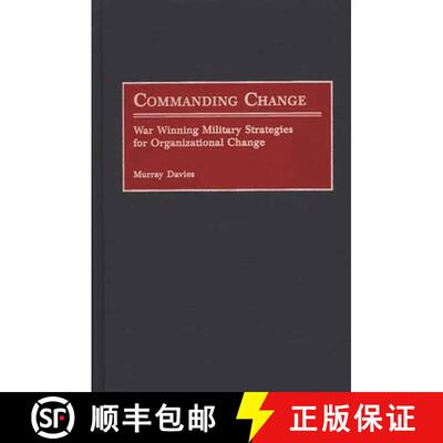 【3-4周达】Commanding Change: War Winning Military Strategies for Organizational Change [9780275971106]