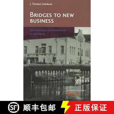 预订 Bridges to New Business: The Economic Decolonization of Indonesia [9789067182904]