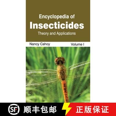 【3-4周达】Encyclopedia of Insecticides: Volume I (Theory and Applications): Volume I (Theory and App... [9781632392626]