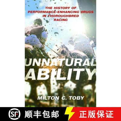 【3-4周达】精装 Unnatural Ability: The History of Performance-Enhancing Drugs in Thoroughbred Racing [9780813197432]