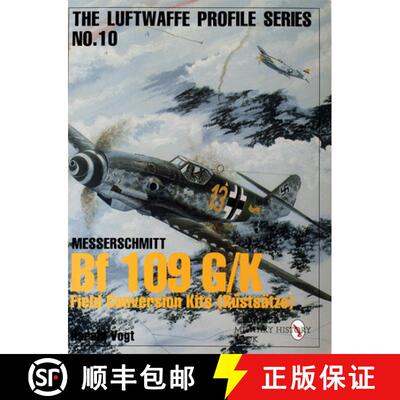 【3-4周达】Luftwaffe Profile Series No.10: Bf 109 G/K Field Conversion Kits (Rustsatze): Bf 109 G/K F... [9780764305658]