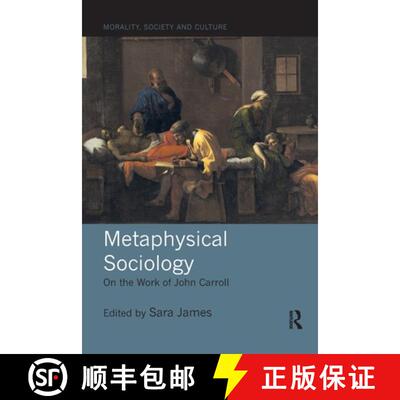 【3-4周达】Metaphysical Sociology: On the Work of John Carroll [9780367821081]