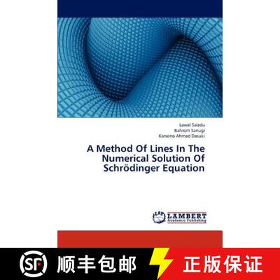 预订 A Method of Lines in the Numerical Solution of Schrodinger Equation [9783659292354]