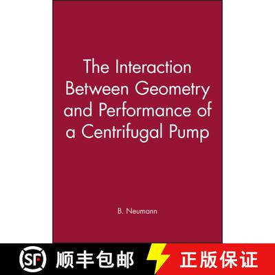 【3-4周达】精装 The Interaction Between Geometry And Performance Of A Centrifugal Pump [Wiley机械工程] [9780852987551]