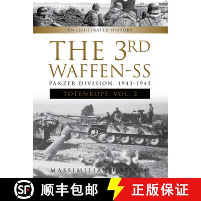 【3-4周达】3rd Waffen-SS Panzer Division Totenkopf, 1943-1945: An Illustrated History, Vol. 2: An Ill... [9780764354632]