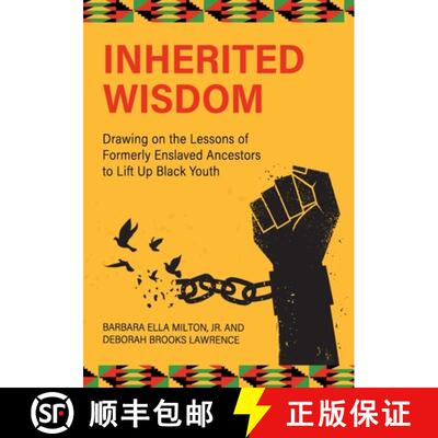 预订 Inherited Wisdom – Drawing on the Lessons of Formerly Enslaved Ancestors to Lift Up Black Youth [9781793548511]