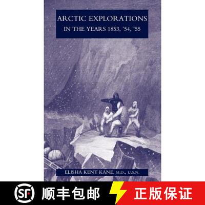 【3-4周达】Arctic Explorations in the Years 1853, '54, '55: The Second Grinnell Expedition in Search ... [9781905748525]