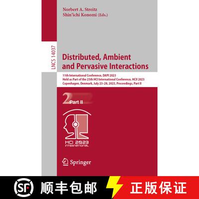 【3-4周达】Distributed, Ambient and Pervasive Interactions: 11th International Conference, DAPI 2023,... [9783031346088]