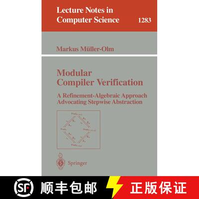 【3-4周达】Modular Compiler Verification : A Refinement-Algebraic Approach Advocating Stepwise Abstra... [9783540634065]