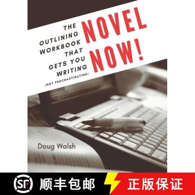 【3-4周达】Novel Now: The Outlining Workbook That Gets You Writing, Not Procrastinating [9781737572732]