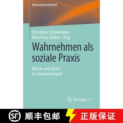 【3-4周达】Wahrnehmen als soziale Praxis : Künste und Sinne im Zusammenspiel (1. Aufl. 2021) [9783658316402]