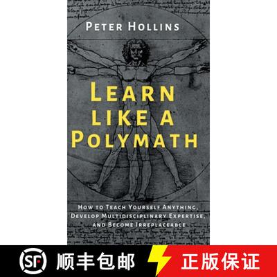 【3-4周达】Learn Like a Polymath: How to Teach Yourself Anything, Develop Multidisciplinary Expertise... [9781647431976]