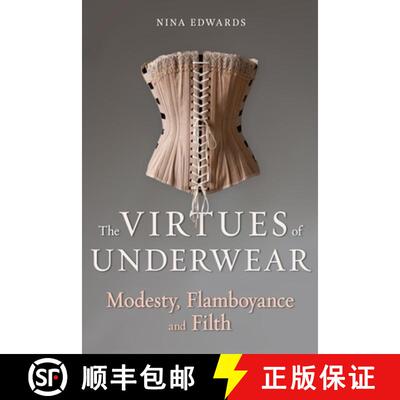 【3-4周达】精装 The Virtues of Underwear: Modesty, Flamboyance and Filth [9781789149562]