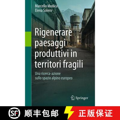 【3-4周达】Rigenerare paesaggi produttivi in territori fragili: Una ricerca-azione sullo spazio alpin... [9783031988516]