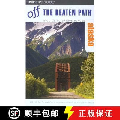 【3-4周达】Alaska Off the Beaten Path (R) (6th Edition) (6th Edition) (6th Edition) (6th Edition) [9780762745340]
