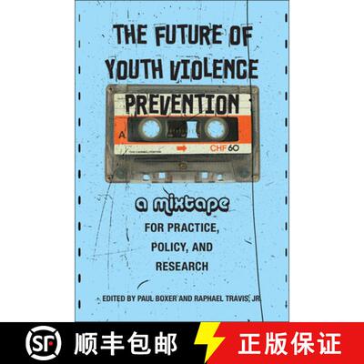 【3-4周达】The Future of Youth Violence Prevention – A Mixtape for Practice, Policy, and Research [9781978833777]
