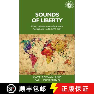 【3-4周达】Sounds of liberty : Music, radicalism and reform in the Anglophone world, 1790-1914 [9781526138330]