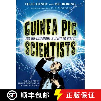 【3-4周达】Guinea Pig Scientists: Bold Self-Experimenters in Science and Medicine [9781250050656]