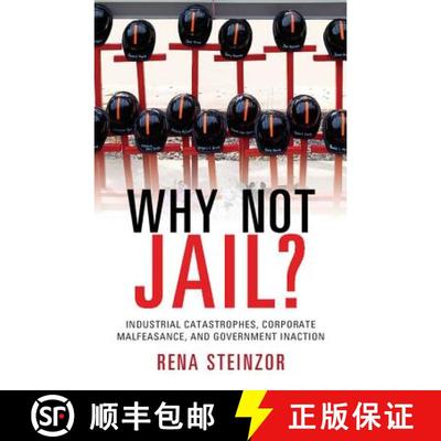【3-4周达】Why Not Jail?: Industrial Catastrophes, Corporate Malfeasance, and Government Inaction [9781107633940]