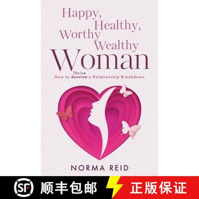 【3-4周达】Happy, Healthy, Worthy Wealthy Woman: How to Thrive a Relationship Breakdown [9781777398705]