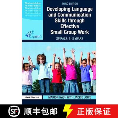 【3-4周达】Developing Language and Communication Skills through Effective Small Group Work: SPIRALS: ... [9780415576895]
