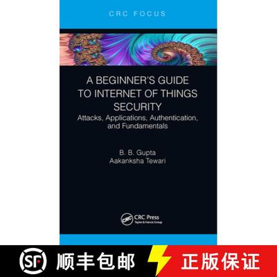 【3-4周达】A Beginner's Guide to Internet of Things Security: Attacks, Applications, Authentication, ... [9781032400754]