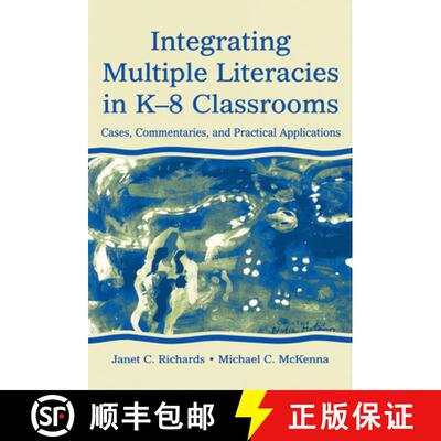 【3-4周达】Integrating Multiple Literacies in K-8 Classrooms : Cases, Commentaries, and Practical App... [9781138423350]