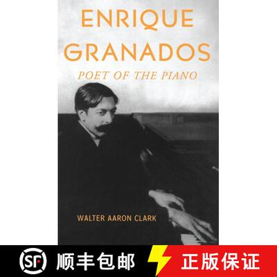【3-4周达】Enrique Granados: Poet of the Piano [9780199813001]