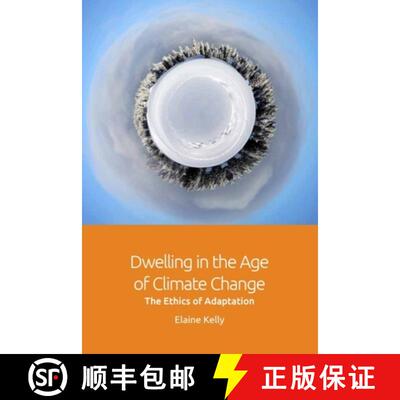 【3-4周达】精装 Dwelling in the Age of Climate Change: The Ethics of Adaptation [9781474422963]