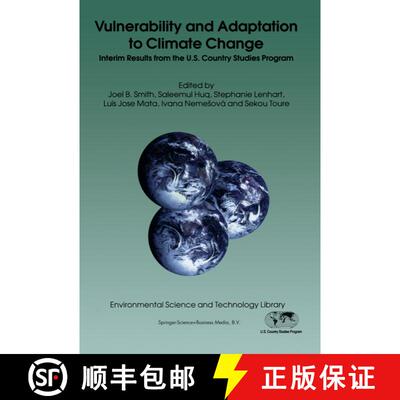 【3-4周达】精装 Vulnerability and Adaptation to Climate Change: Interim Results from the U.S. Country... [9780792341413]