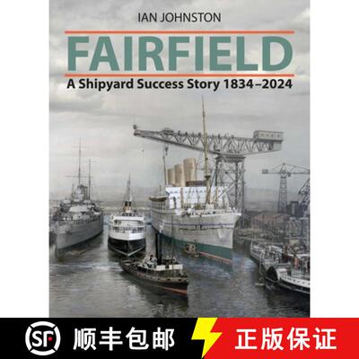 【3-4周达】精装 Fairfield: A Shipyard Success Story 1834 - 2024 [9781399089661]