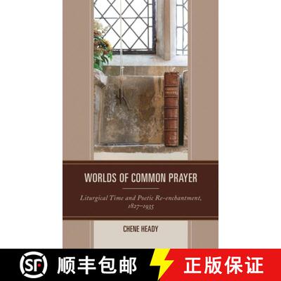 【3-4周达】精装 Worlds of Common Prayer : Liturgical Time and Poetic Re-enchantment, 1827-1935 [9781683931737]
