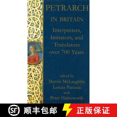 【3-4周达】精装 Petrarch in Britain – Interpreters, Imitators, and Translators over 700 years [9780197264133]