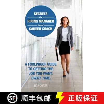 【3-4周达】Secrets of a Hiring Manager Turned Career Coach: A Foolproof Guide To Getting The Job You ... [9781936048137]