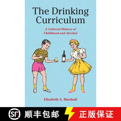 【3-4周达】精装 The Drinking Curriculum – A Cultural History of Childhood and Alcohol [9781531505233]
