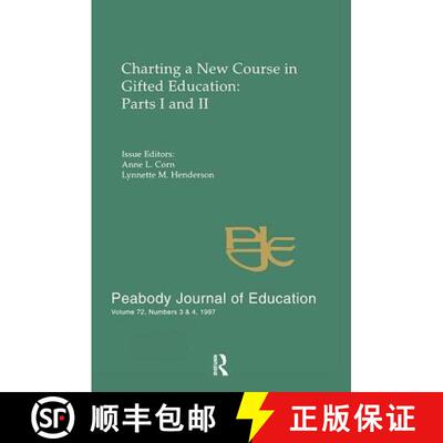 【3-4周达】Charting a New Course in Gifted Education: Parts I and II. a Special Double Issue of the P... [9781138419865]