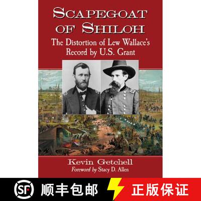 【3-4周达】Scapegoat of Shiloh : The Distortion of Lew Wallace's Record by U.S. Grant [9780786472093]