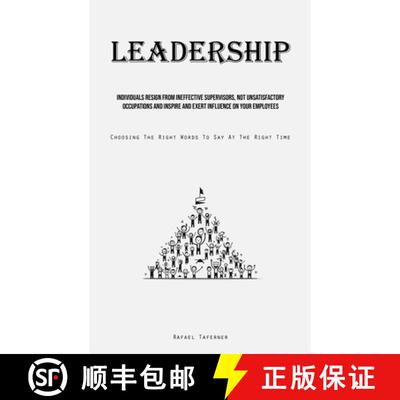 【3-4周达】Leadership: Individuals Resign From Ineffective Supervisors, Not Unsatisfactory Occupation... [9781835732199]