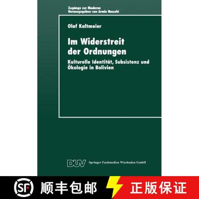 【3-4周达】Im Widerstreit der Ordnungen : Kulturelle Identität, Subsistenz und Ökologie in Bolivien [9783824443468]