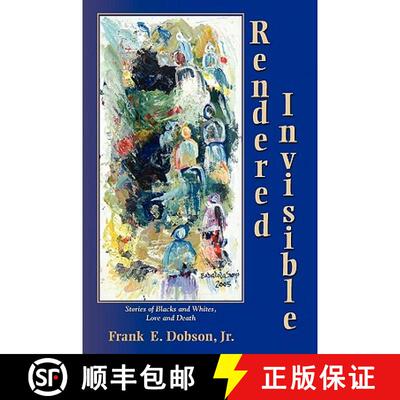 【3-4周达】Rendered Invisible: Stories of Blacks and Whites, Love and Death [9781935514350]