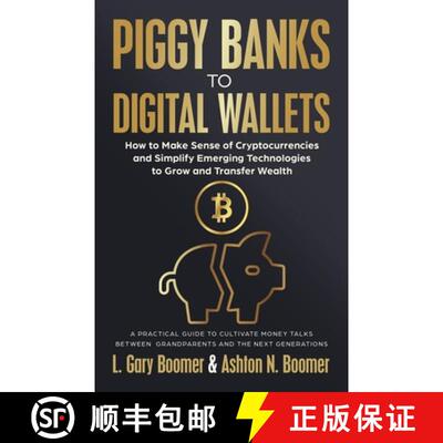 【3-4周达】Piggy Banks to Digital Wallets: How to Make Sense of Cryptocurrencies and Simplify Emergin... [9781636803890]