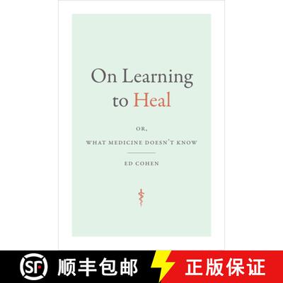 【3-4周达】On Learning to Heal – or, What Medicine Doesn`t Know [9781478016670]