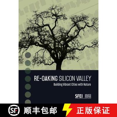 【3-4周达】Re-Oaking Silicon Valley: Building Vibrant Cities with Nature [9780998924434]