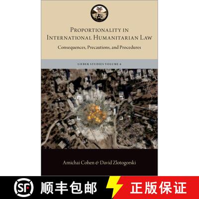 【3-4周达】Proportionality in International Humanitarian Law: Consequences, Precautions, and Procedures [9780197556726]