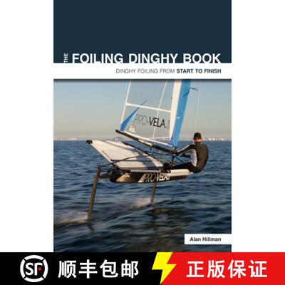 【3-4周达】Foiling Dinghy Book - Dinghy Foiling from Start to Finish: Dinghy Foiling from Start to Fi... [9781912177035]